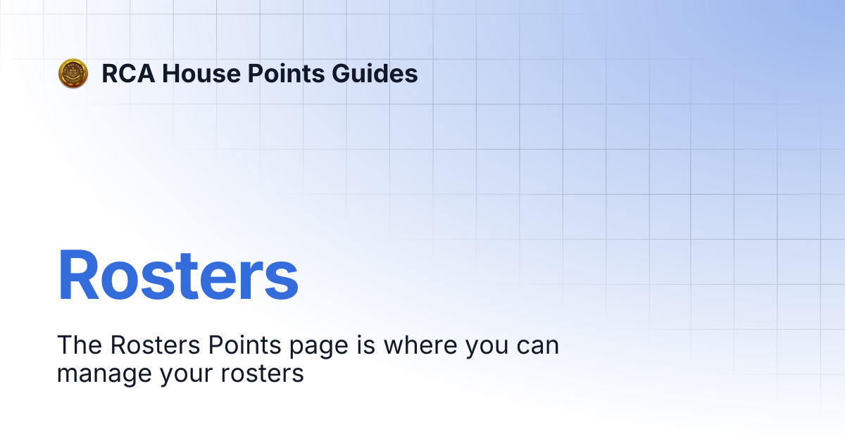 Rosters | RCA House Points Guides