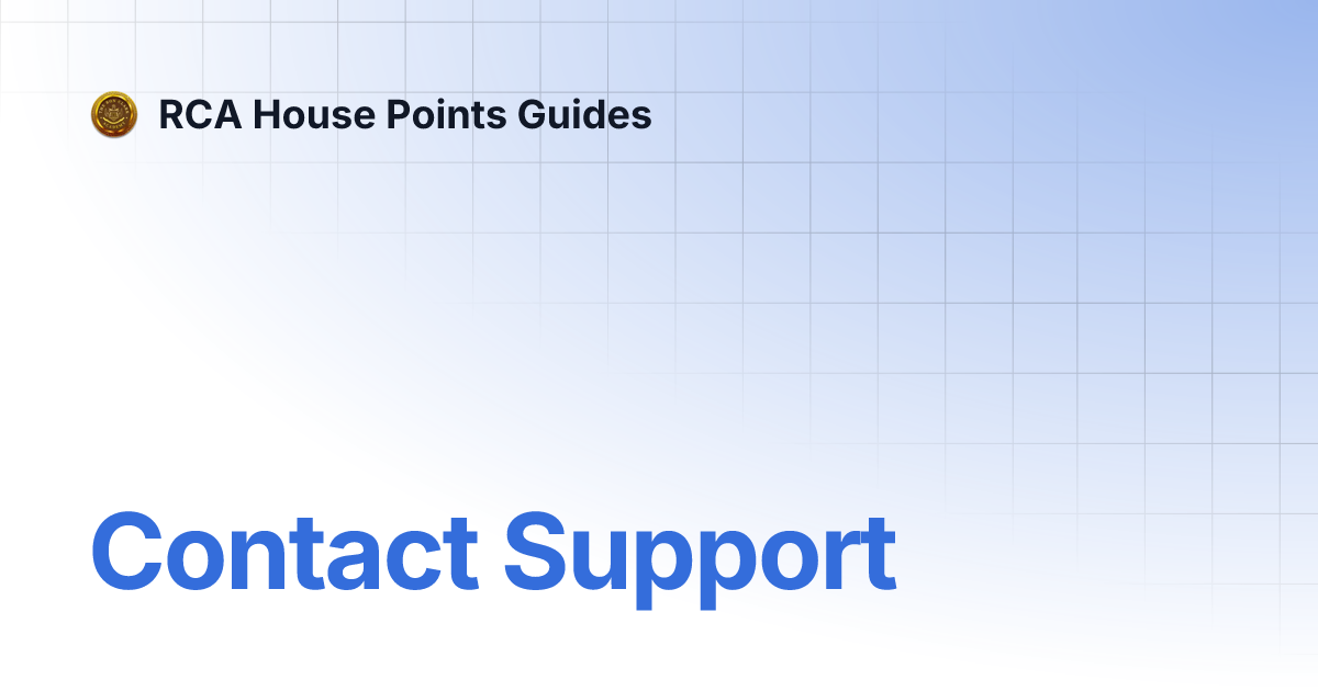 Contact Support | RCA House Points Guides