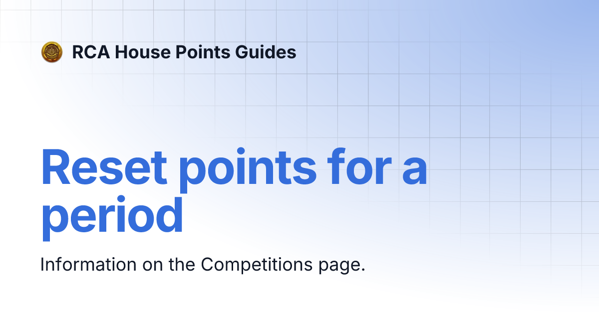 Reset points for a period | RCA House Points Guides