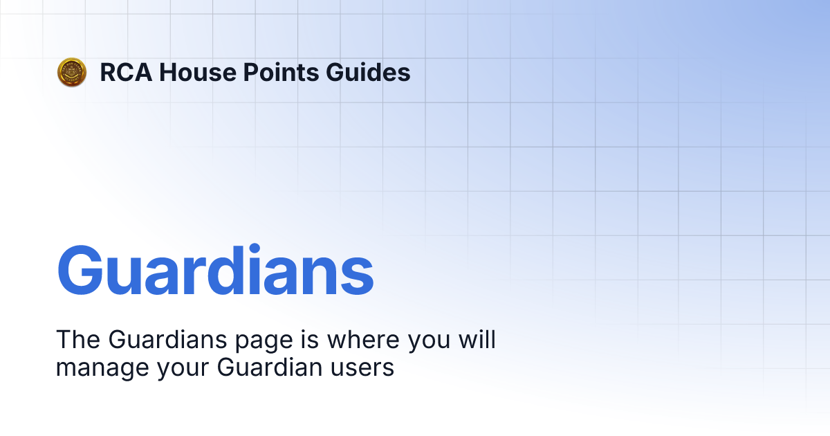 Guardians | RCA House Points Guides