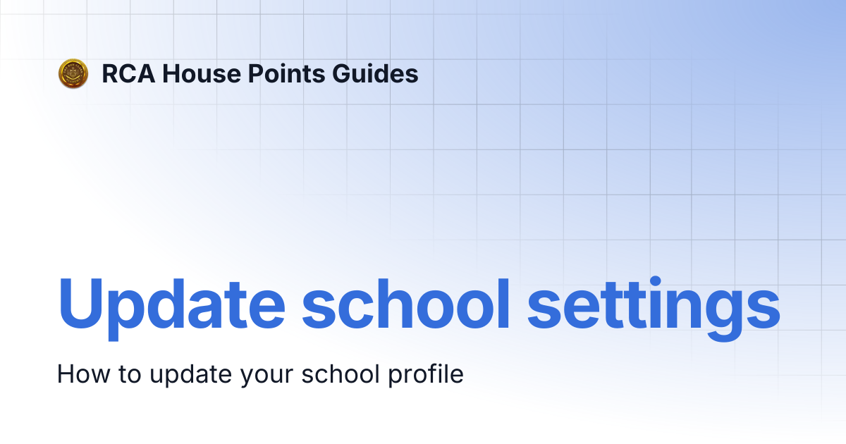 Update school settings | RCA House Points Guides