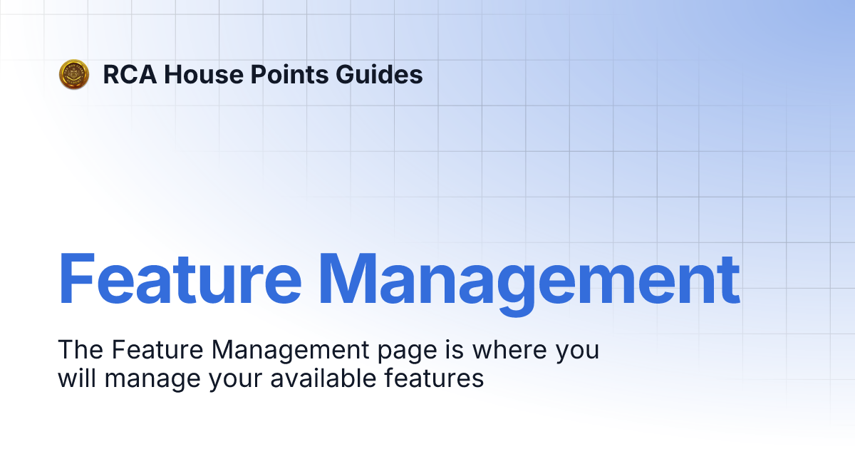 Feature Management | RCA House Points Guides