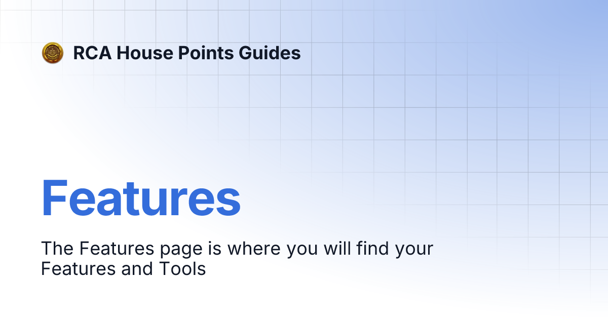 Features | RCA House Points Guides